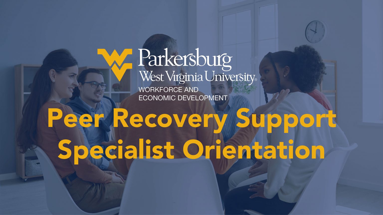 Peer Recovery Support Specialist Orientation - WVU Parkersburg